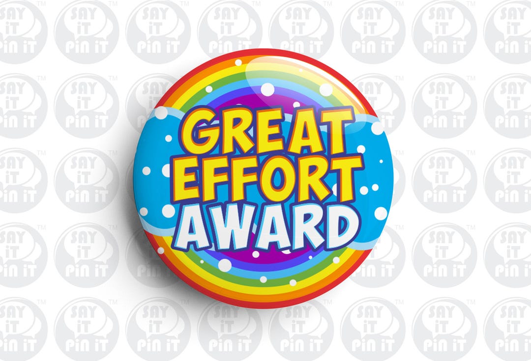 Great Effort Award 50mm/2 Inch or 38mm/1.5 Inch Button Pin Backed Badge ...