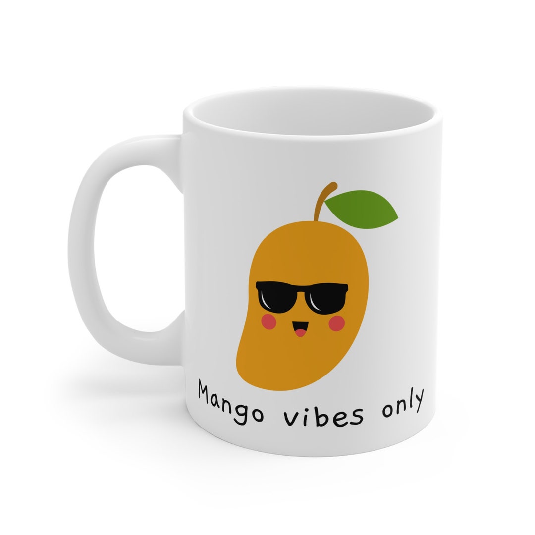 Mango Vibes Only Mug, Cute Mugs, Fruity Mugs, Gifting Mugs, Gifts for ...