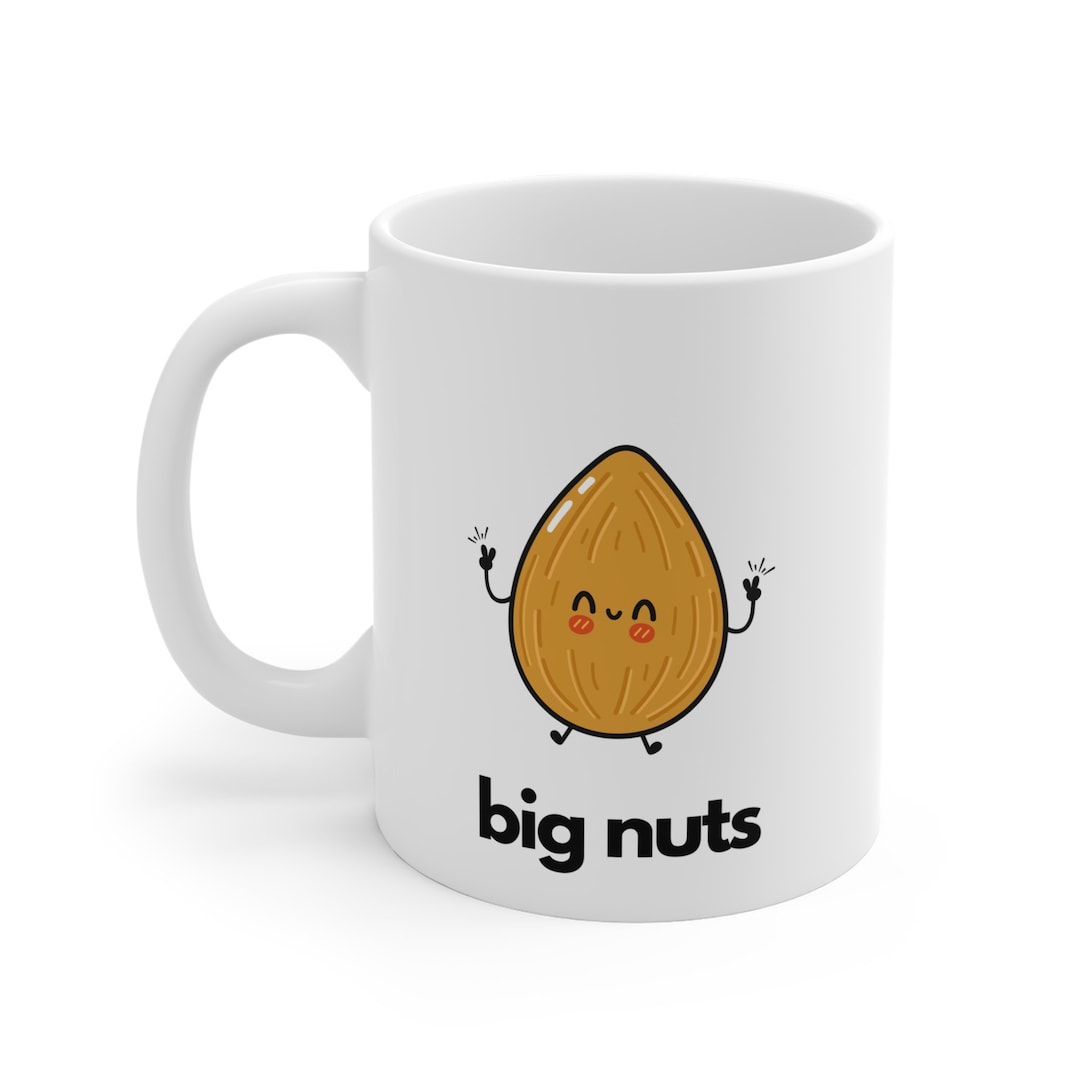Big Nuts Mug, Father's Day, Mother's Day Gifts, Birthday Gifts, Special ...