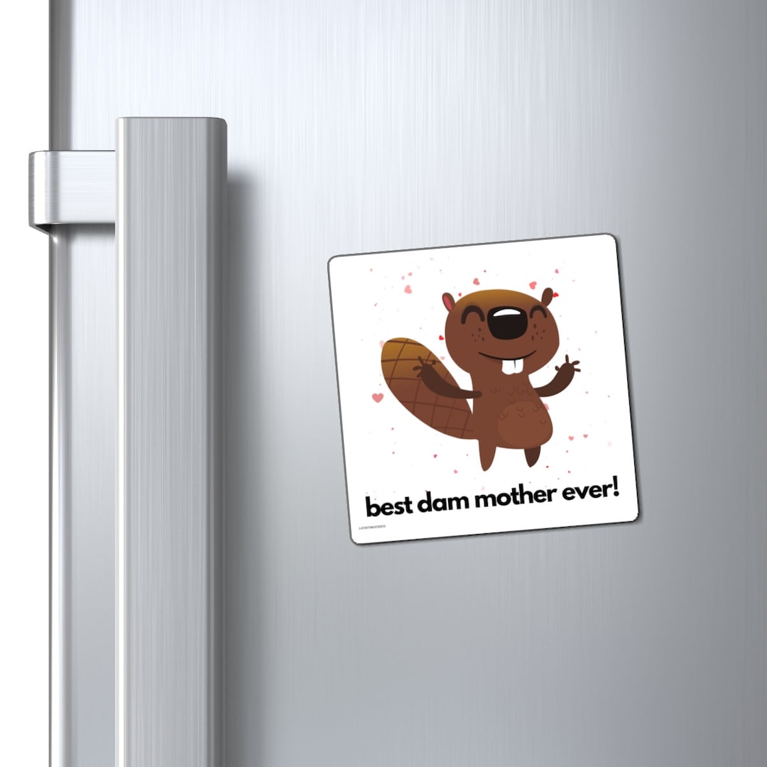 Best Dam Mother Magnets, Cute Magnet, Mother's Day, Mom Day ...