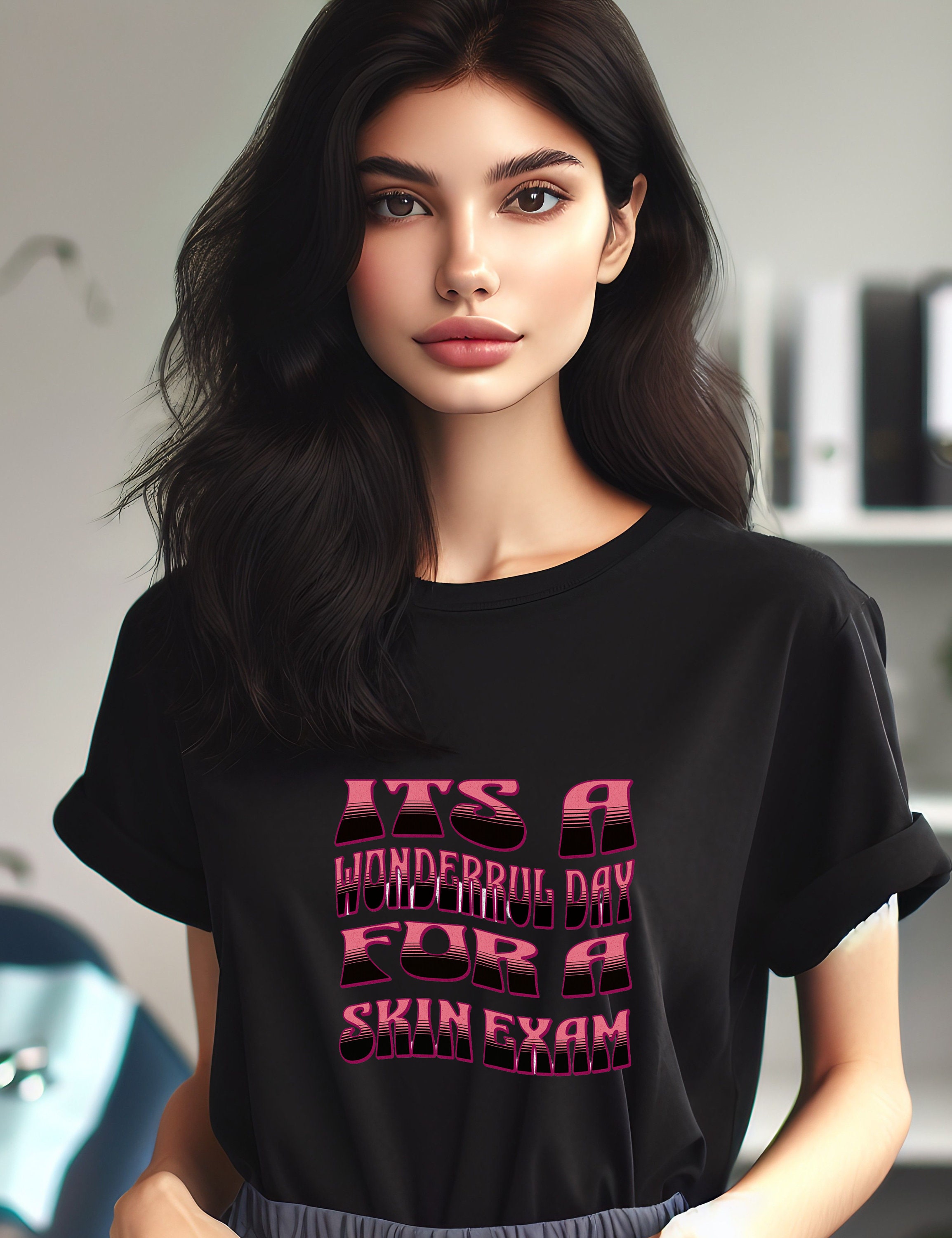 Dermatology Delight Tee: It's a Wonderful Day for a Skin Exam. Ethical ...