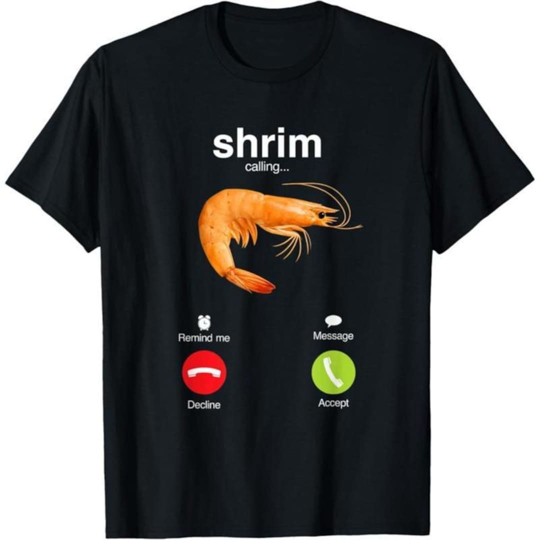Shrim Calling Funny Meme Gifts Decline Accept Misspelled Humor for Men ...