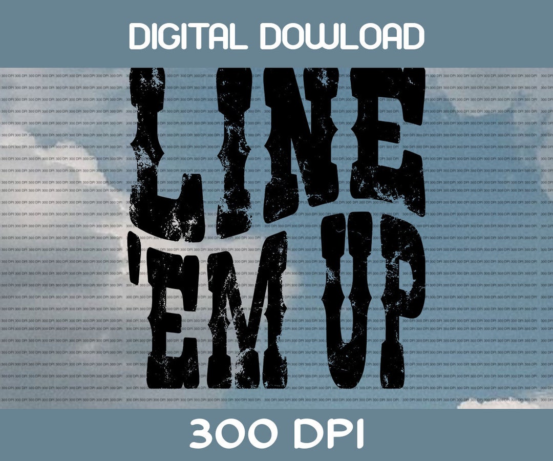 Line 'em up Png Sublimation Designs Downloads Country-wide Westerns ...