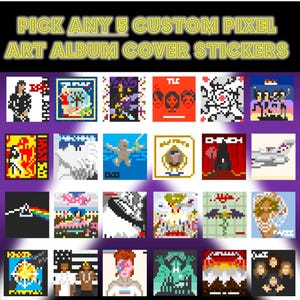 Pixel Art Stickers - Custom Request ANY 5 Album Covers for a Set of 5 ...