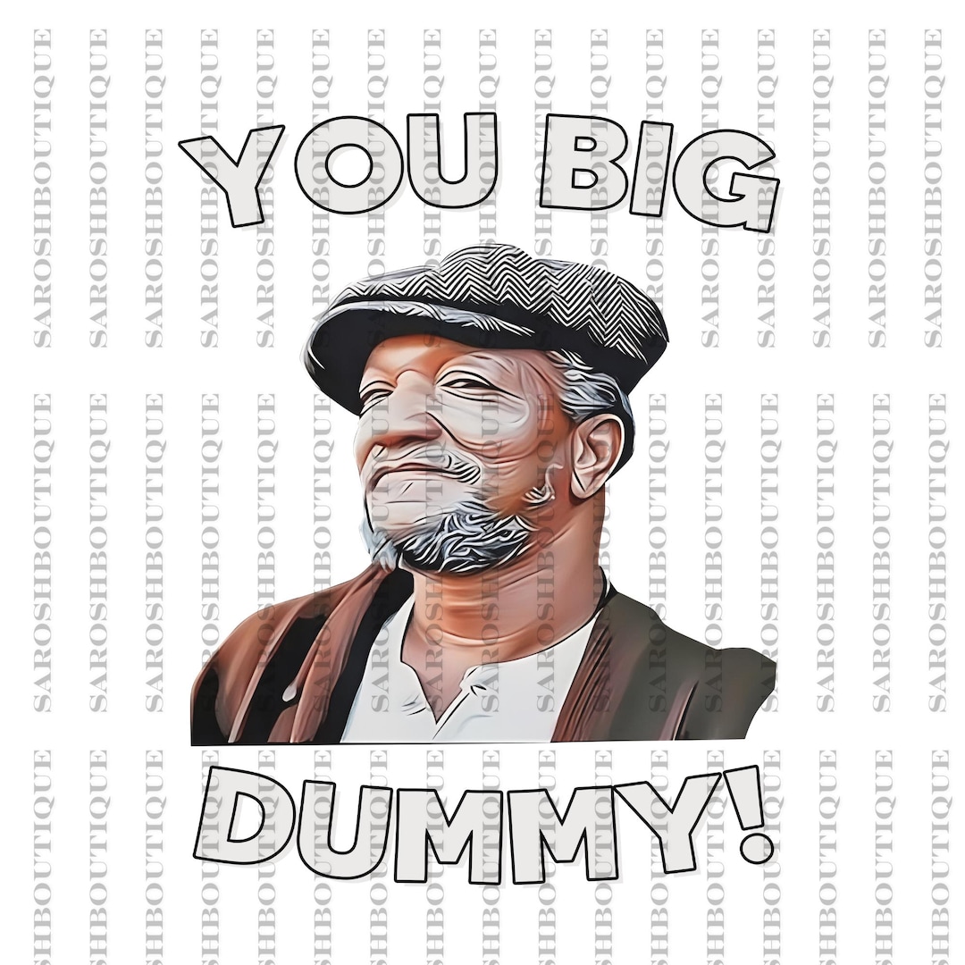 You Big Dummy Png, Vintage 80s Son in Sanford City Funny Meme Digital ...