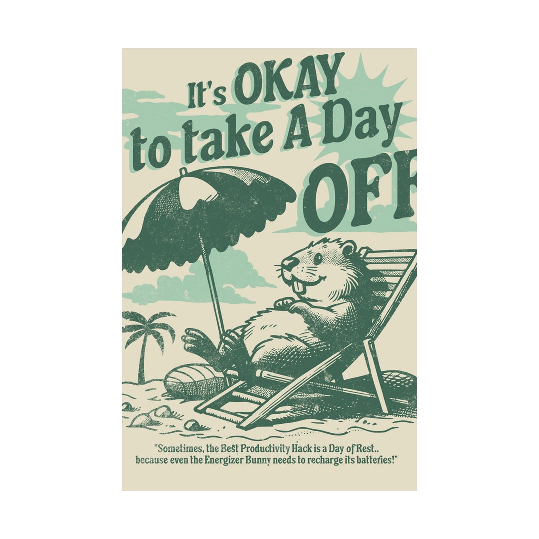 Its Okay to Take a Day off 24'' X 36'' Matte Vertical Poster - Etsy