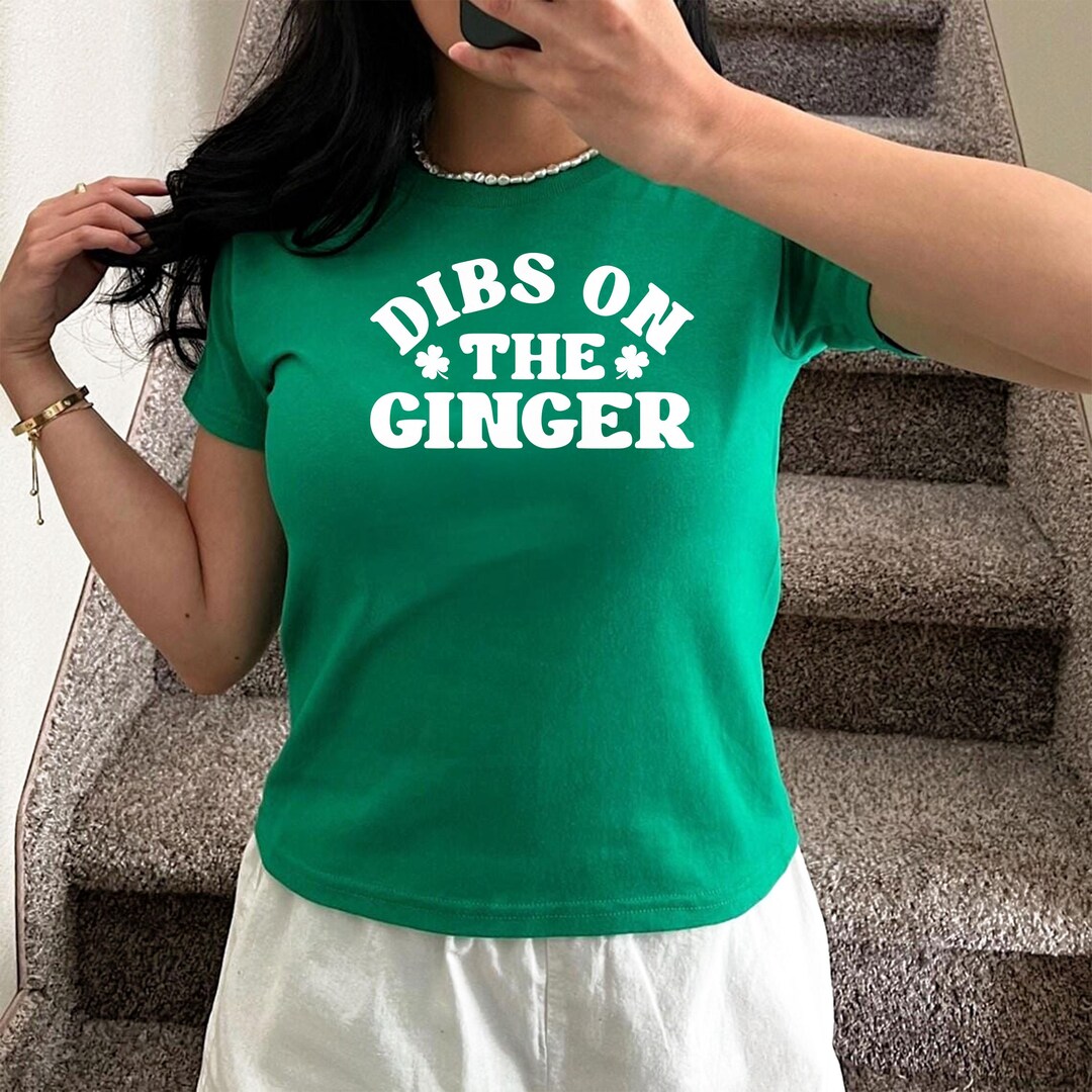 Dibs on the Ginger Shirt, Funny St Patrick's Day Baby Tee, Irish Girl ...