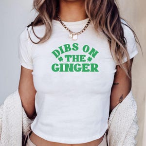 Dibs on the Ginger Shirt, Funny St Patrick's Day Baby Tee, Irish Girl ...