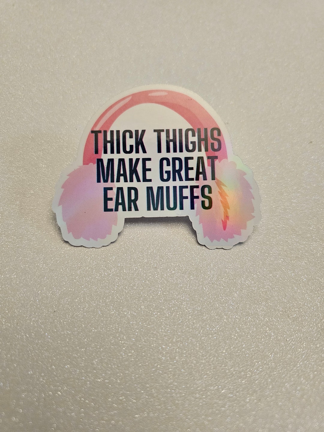 Inappropriate Sticker "thick Thighs Make Great Ear Muffs" Perfect for ...