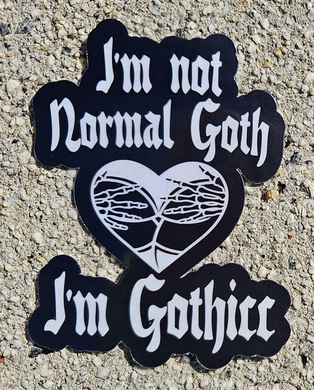 I'm Not a Normal Goth - I'm Gothicc – Funny Goth Skeleton Hands Heart ...
