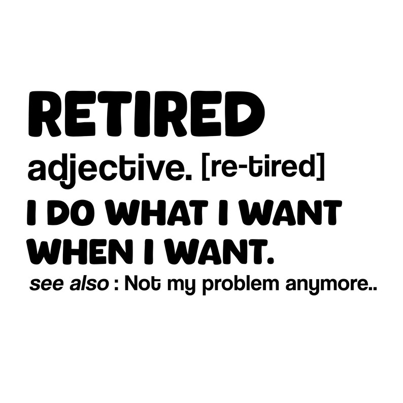 Retired Svg, Retirement Svg, Retired Definition Svg, Funny Retired ...