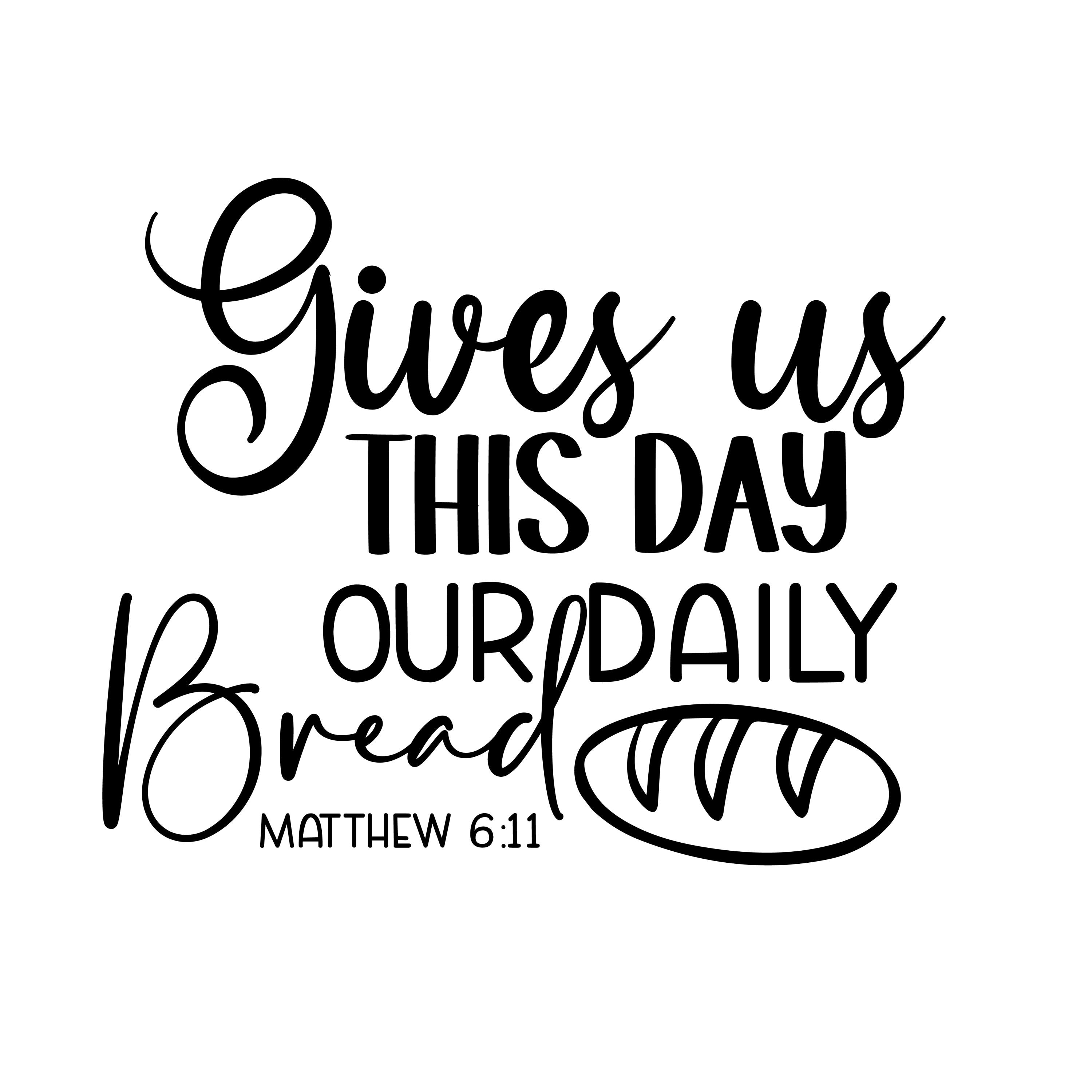 Give Us This Day Our Daily Bread Svg, Vector File, Svg, Quote SVG ...