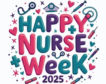Nurse Appreciation Week - Happy National Nurses Week 2025 Digital PNG ...