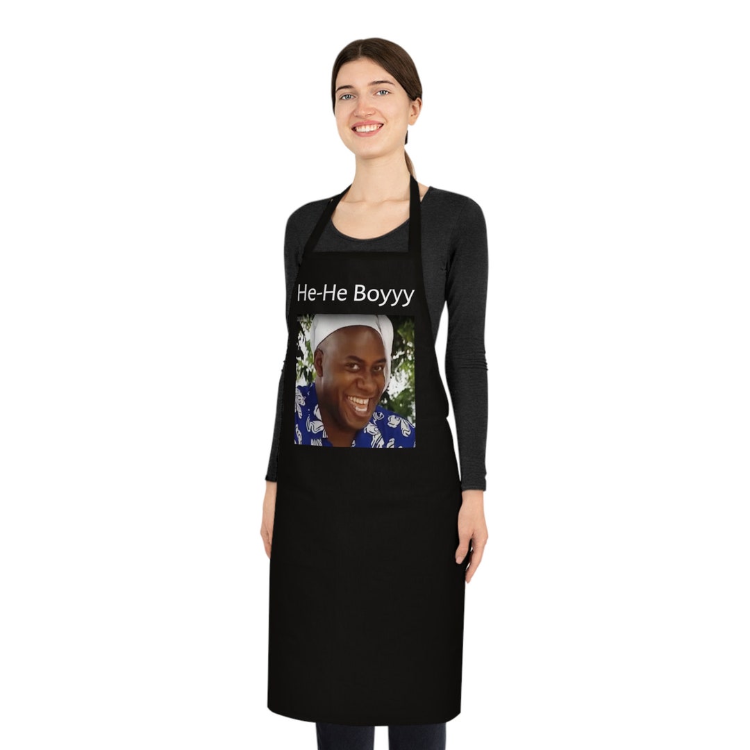 Funny Cotton Apron With 'he-he Boyyy' Meme Personalized Chef Apron for ...