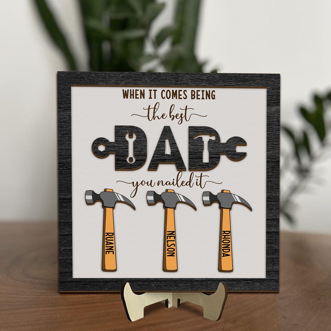Custom Best Dad You Nailed It Dad Sign, the Best Dad Sign, Father's Day ...