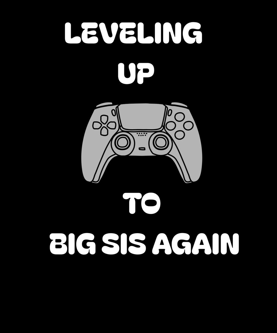 Leveling up to Big Sis Again Shirt Png (instant Download) - Etsy