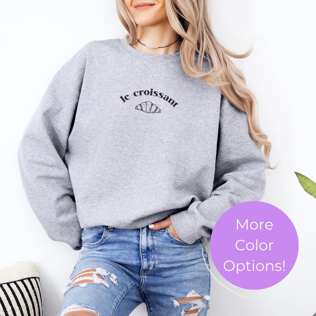 Le Croissant Sweatshirt, Funny French Sweater, French Bread Lover ...
