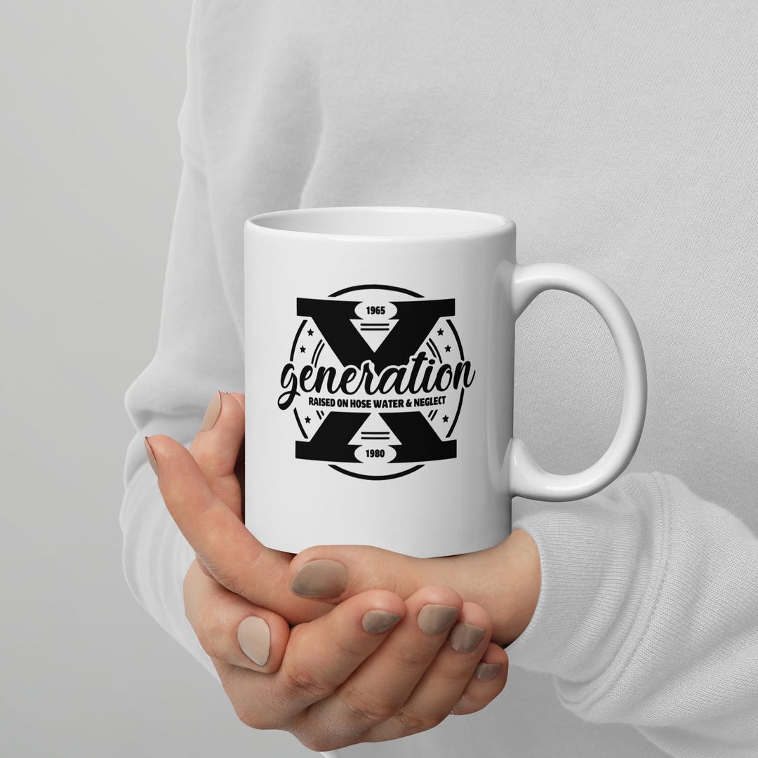 Generation X Mug Raised on Hose Water and Neglect Gen X - Etsy