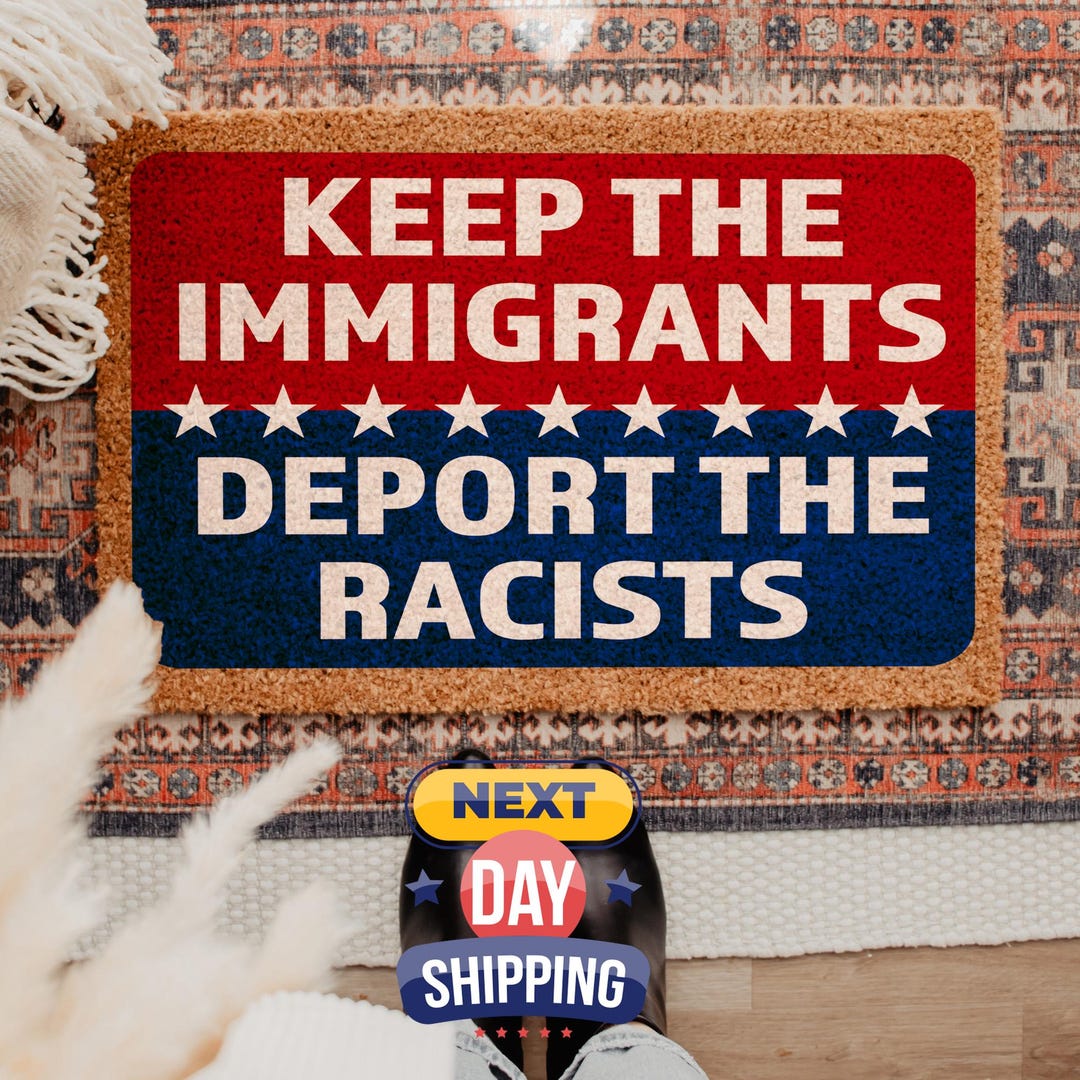 Keep the Immigrants Deport the Racists Doormat, Anti Trump, Front Door ...