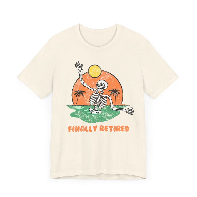 Finally Retired Skeleton Shirt, Officially Retired, Retirement Gift ...
