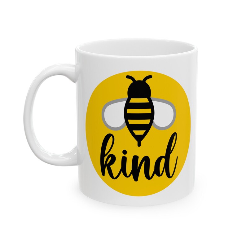 Be Kind Mug Bee Kind Coffee Cup Kindness Matters Mug 11 Oz or 15 Oz - Etsy