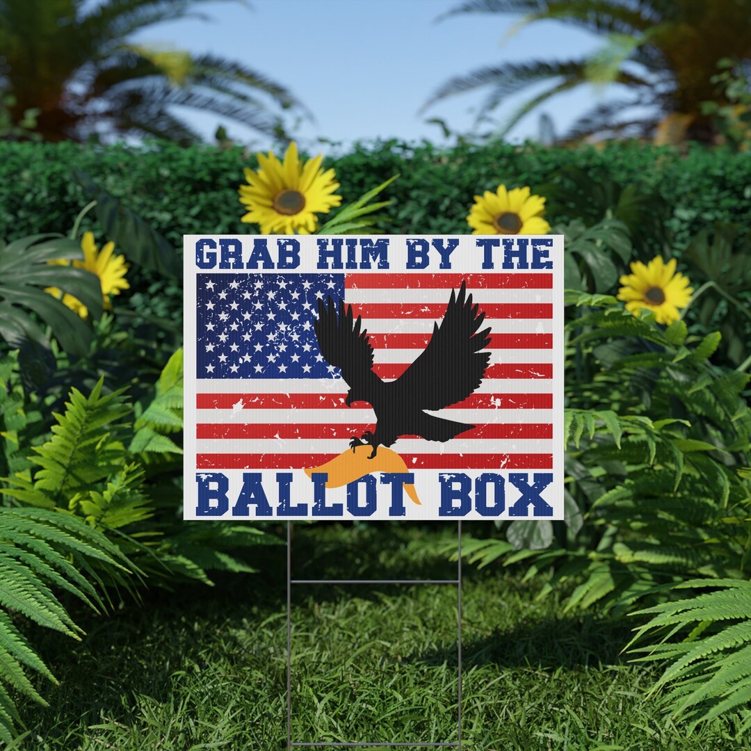 Grab Him by the Ballot Box Yard Sign - Etsy