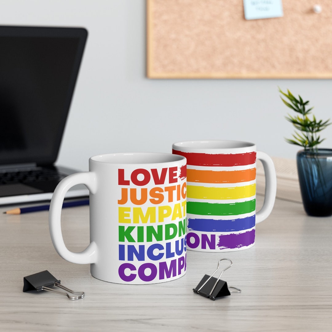 Rainbow Love Mug | Love Justice Empathy Kindness Inclusion Compassion ...