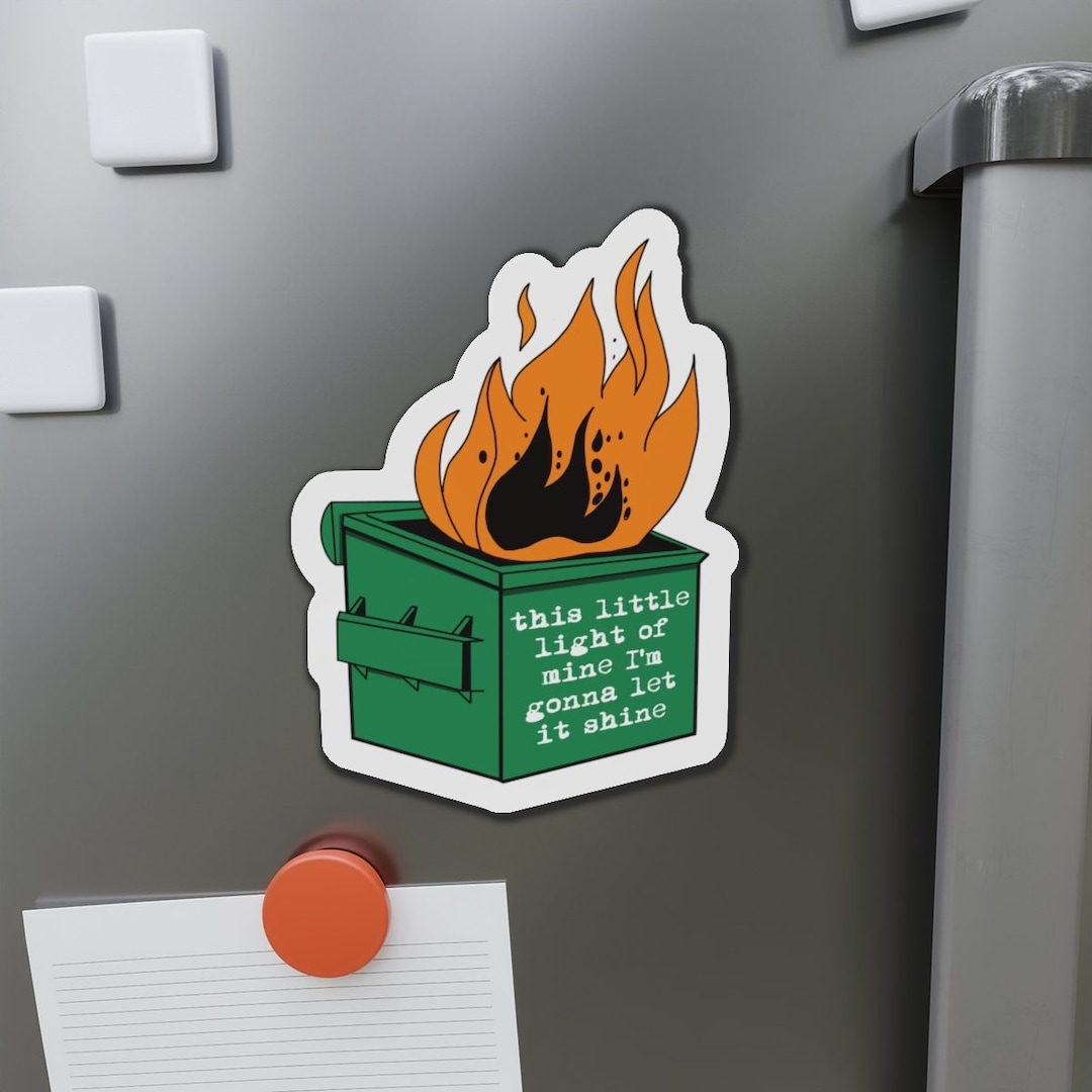 Dumpster Fire Magnet This Little Light of Mine I'm Gonna Let It Shine ...