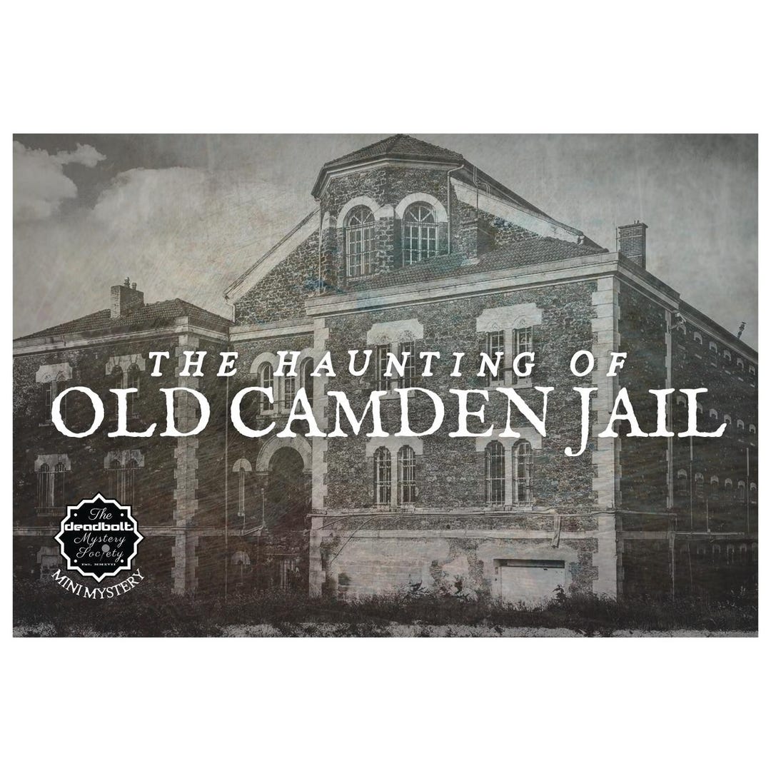 The Haunting of Old Camden Jail (murder Mystery Game) - Etsy