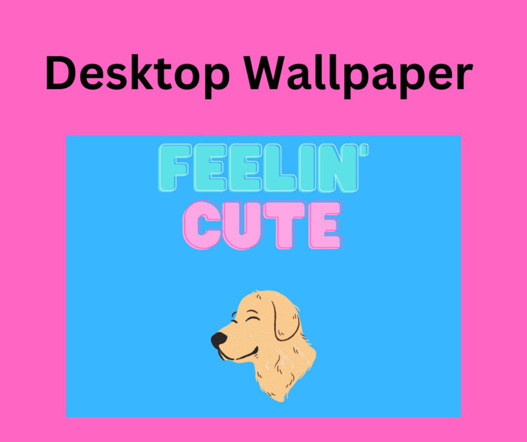 Feelin' Cute Desktop Wallpaper - Etsy