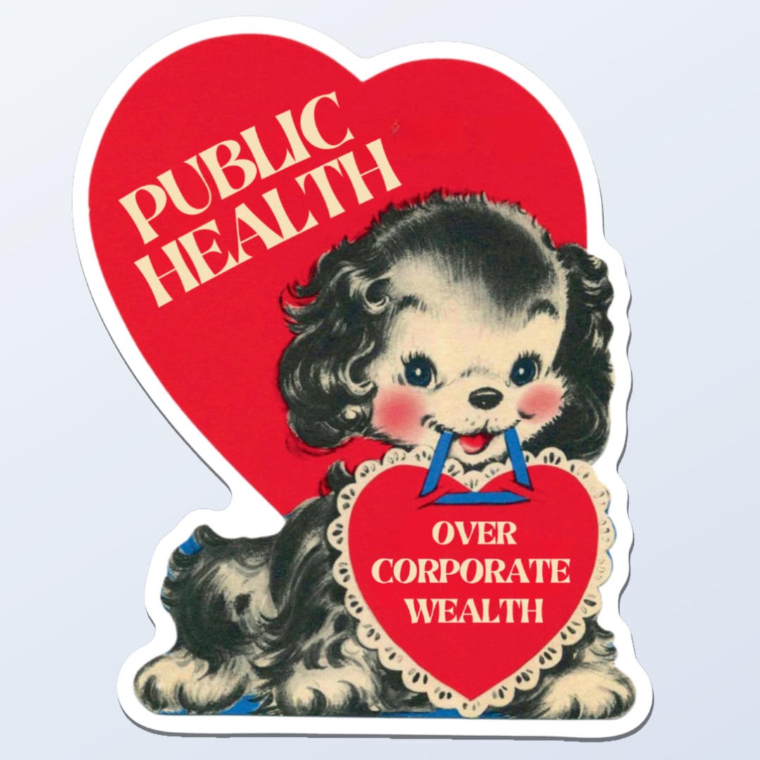 Public Health Over Corporate Wealth Sticker, Activism Stickers, Gift ...