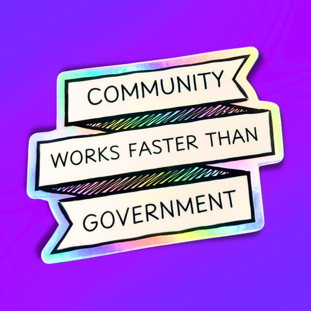 Community Works Faster Than Government Banner Sticker, Community ...