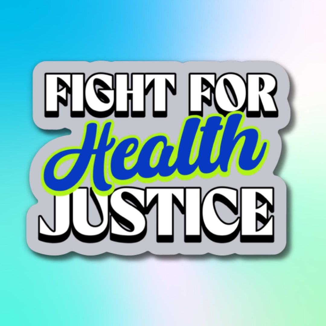 Fight for Health Justice Sticker Public Health, Health Equity, Social ...