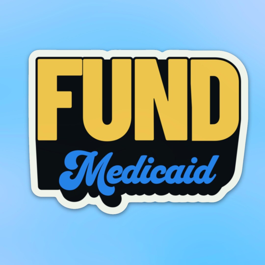 Fund Medicaid Vinyl Sticker: Health Equity, Public Health, Social Work ...