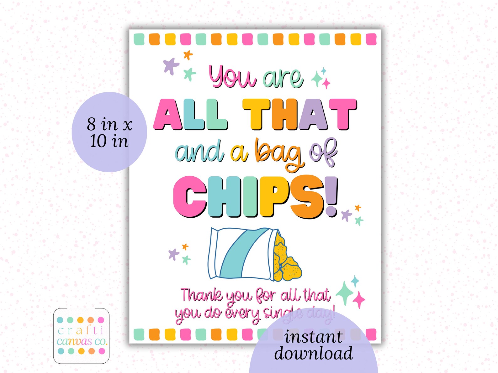 We Think You're All That & a Bag of Chips 8x10 Printable Sign,teacher ...