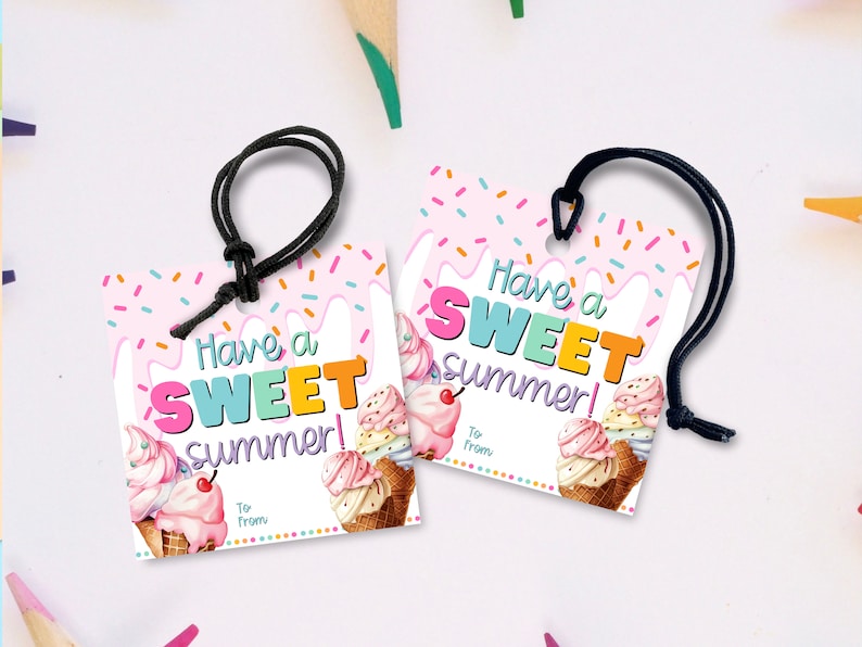 Have a Sweet Summer Ice Cream Gift Tag, End of Year Teacher Favor ...