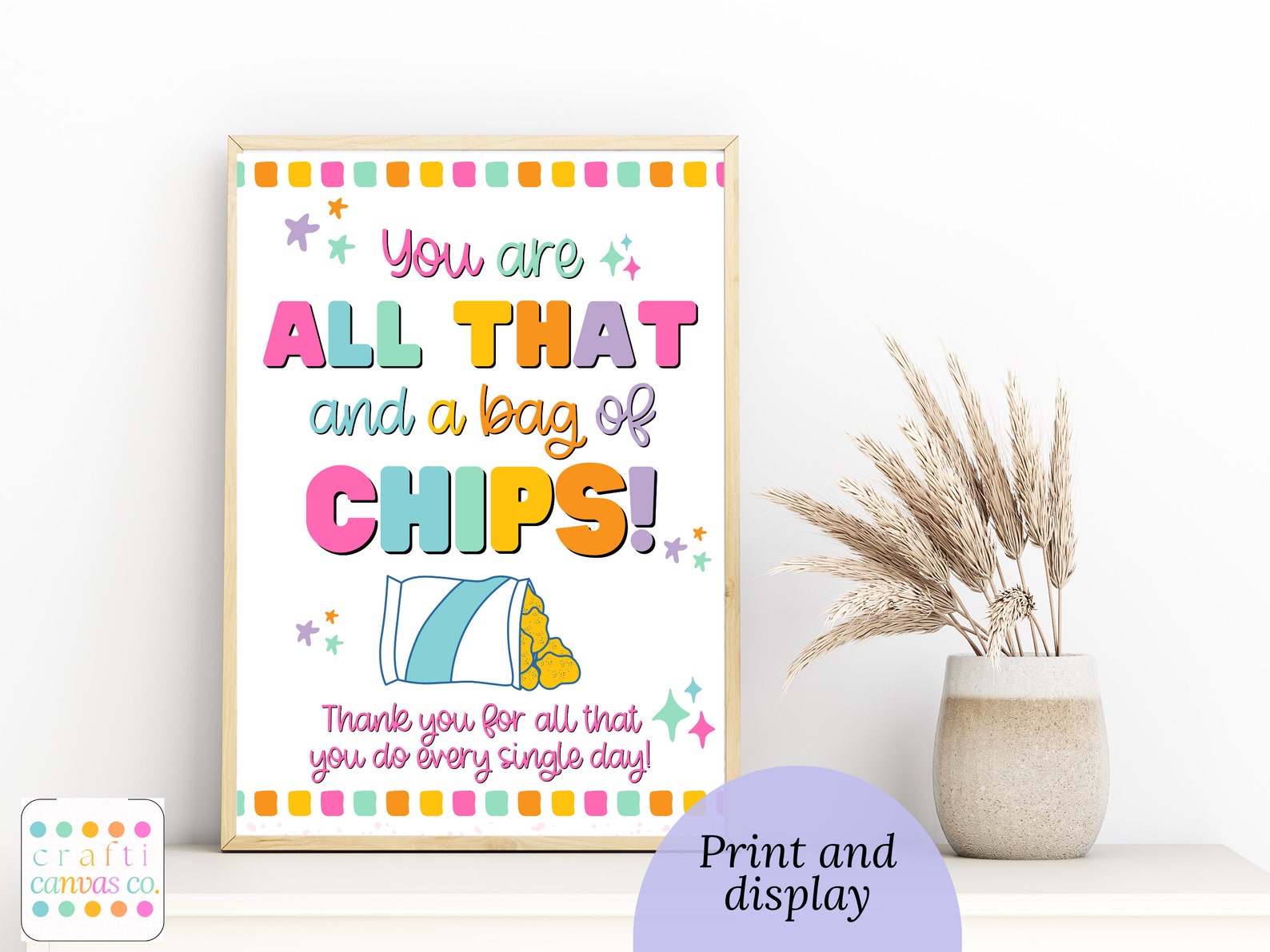 We Think You're All That & a Bag of Chips 8x10 Printable Sign,teacher ...