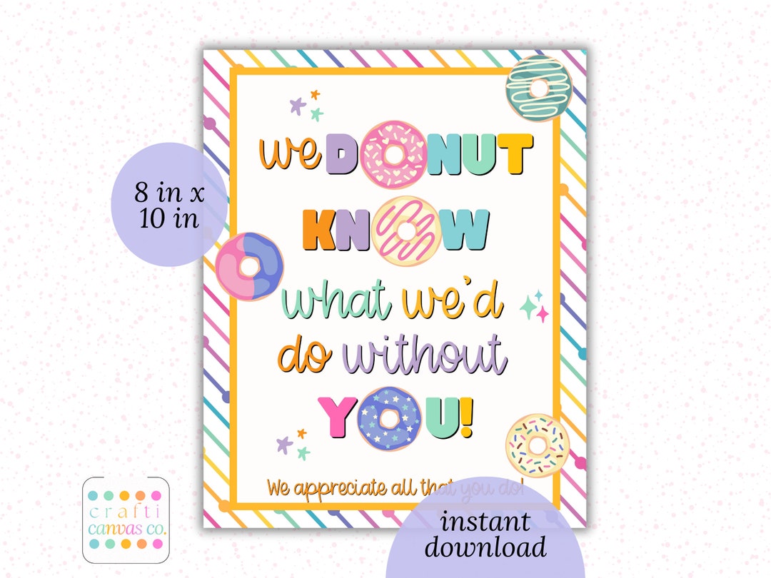 We Donut Know What We'd Do Without You 8x10 Printable Sign, Teacher ...
