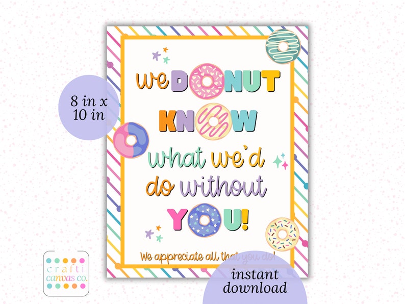 We Donut Know What We'd Do Without You 8x10 Printable Sign, Teacher ...