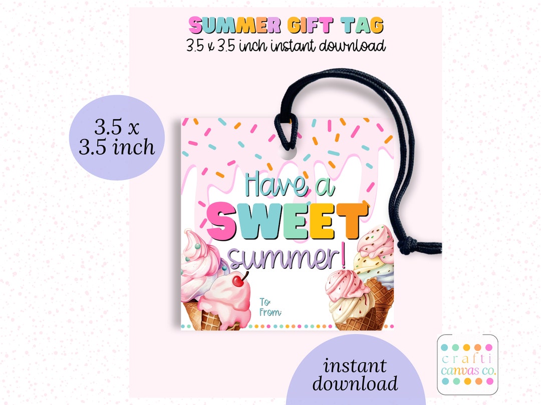 Have a Sweet Summer Ice Cream Gift Tag, End of Year Teacher Favor ...