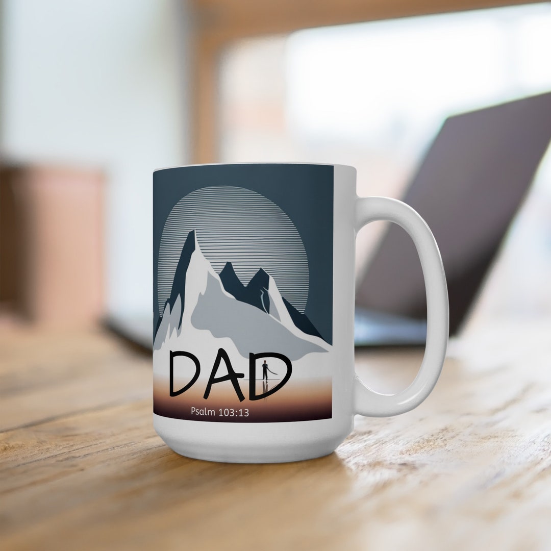 Dad Ceramic Mug, (15oz), Mountain Mug, Dad Mug, Mug for Dad, Father's ...