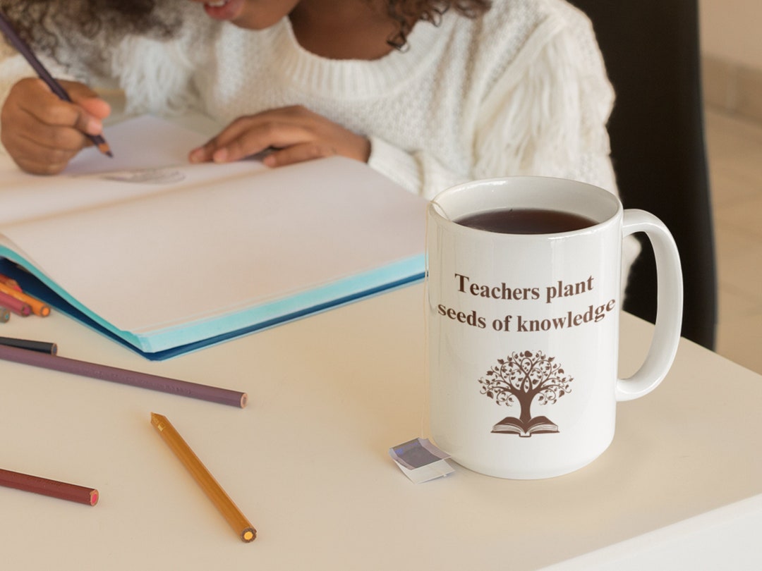 Teachers Plant Seeds of Knowledge - 11oz\15oz Mug - (teacher Educator ...