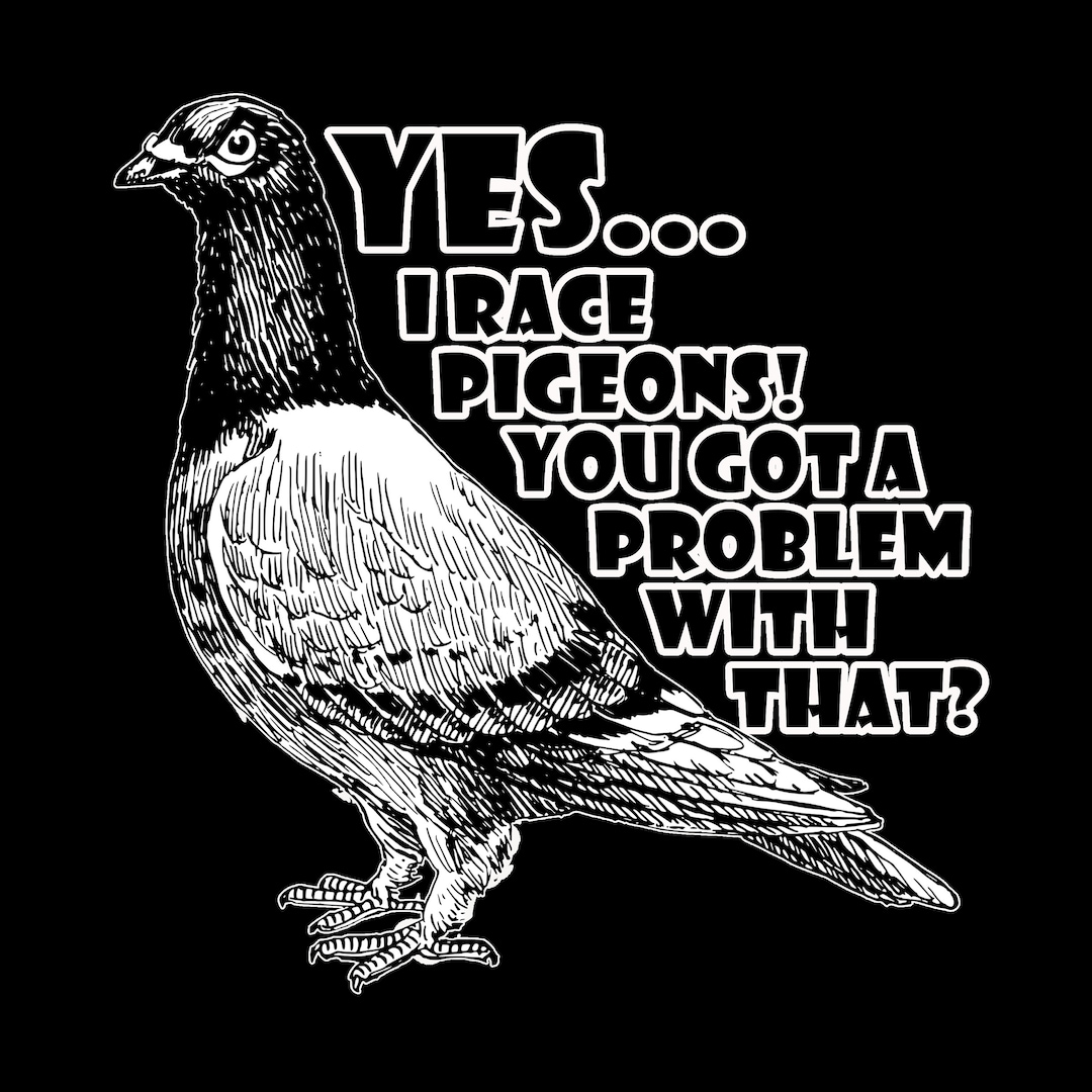 Yes I Race Pigeons Digital PNG Only - Etsy