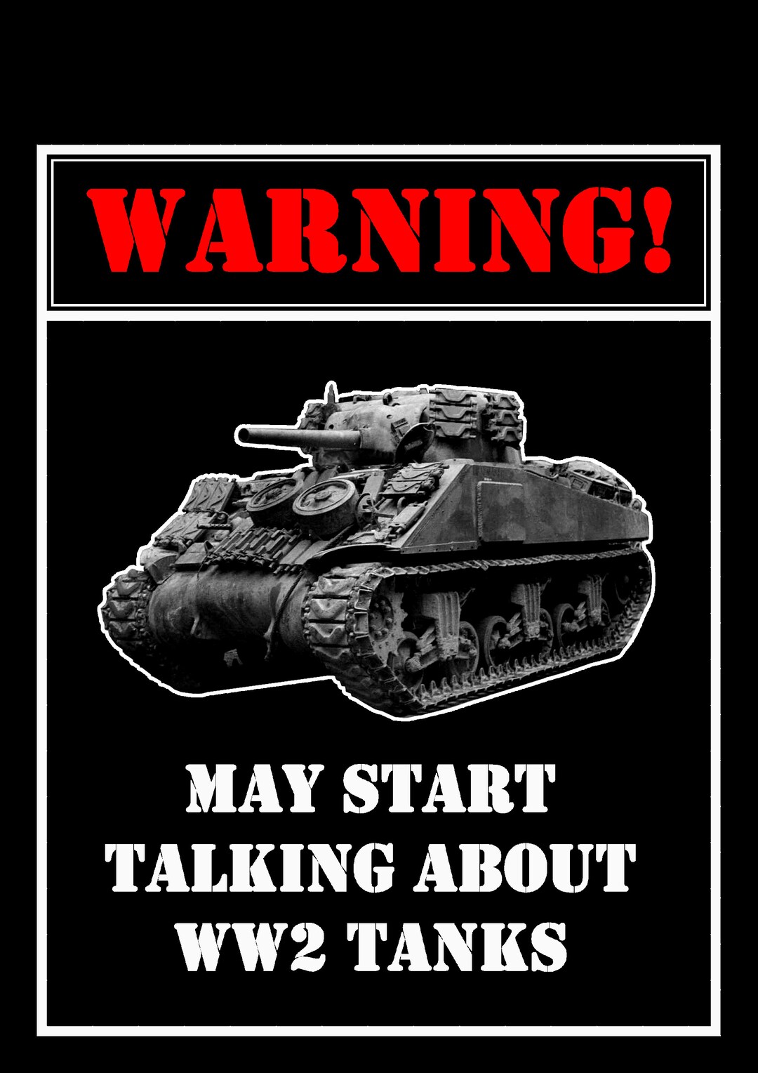 Warning! May Start Talking About WW2 Tanks Digital PNG Only - Etsy