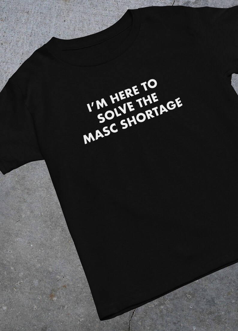 Masc Shortage Lesbian Gay Unisex T-shirt, Pride Month Gay Shirt ...