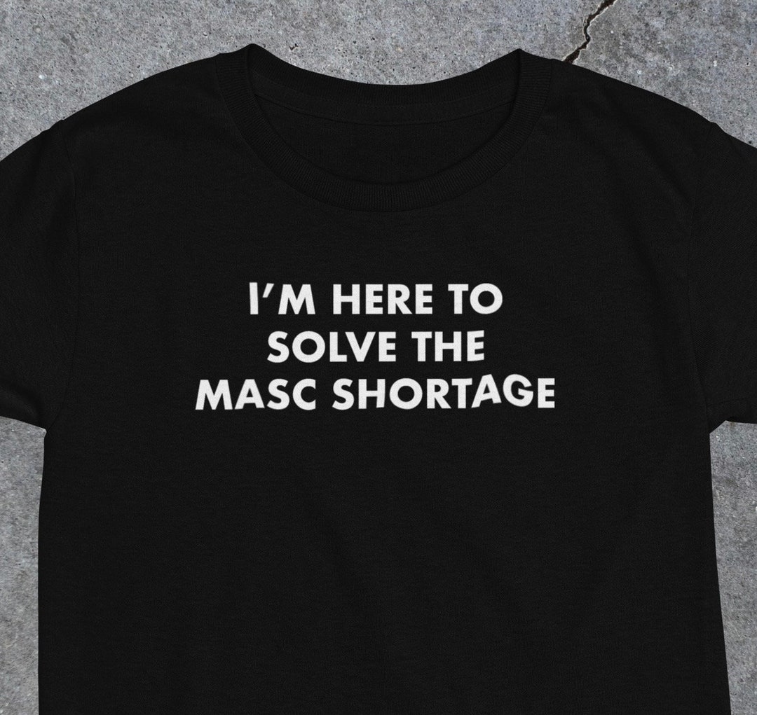 Masc Shortage Lesbian Gay Unisex T-shirt, Pride Month Gay Shirt ...