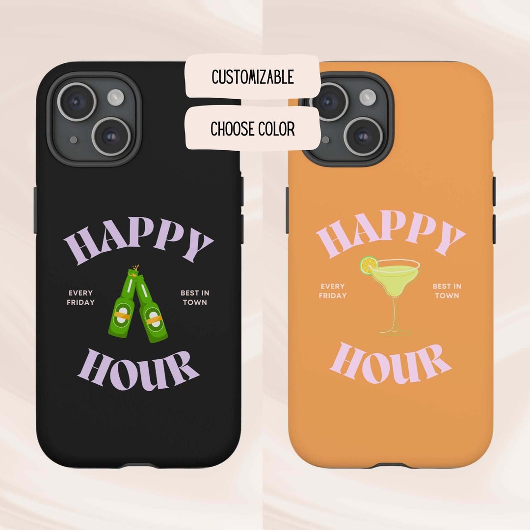 Happy Hour Phone Case Good Time Phone Case Drinks and Love iPhone Case ...