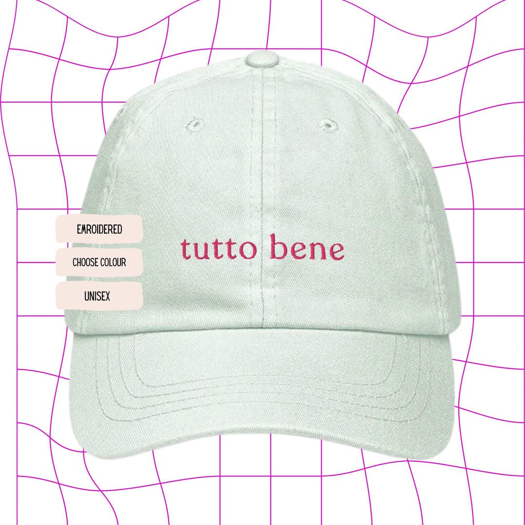 TUTTO BENE Cap – Casual Embroidery for Italy Love, Dolce Vita & Big ...