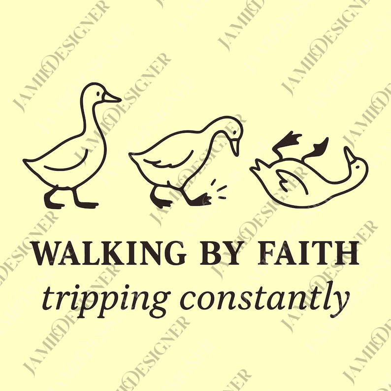 Walking by Faith Tripping Constantly Png, Three Goose Sublimation, DTF ...