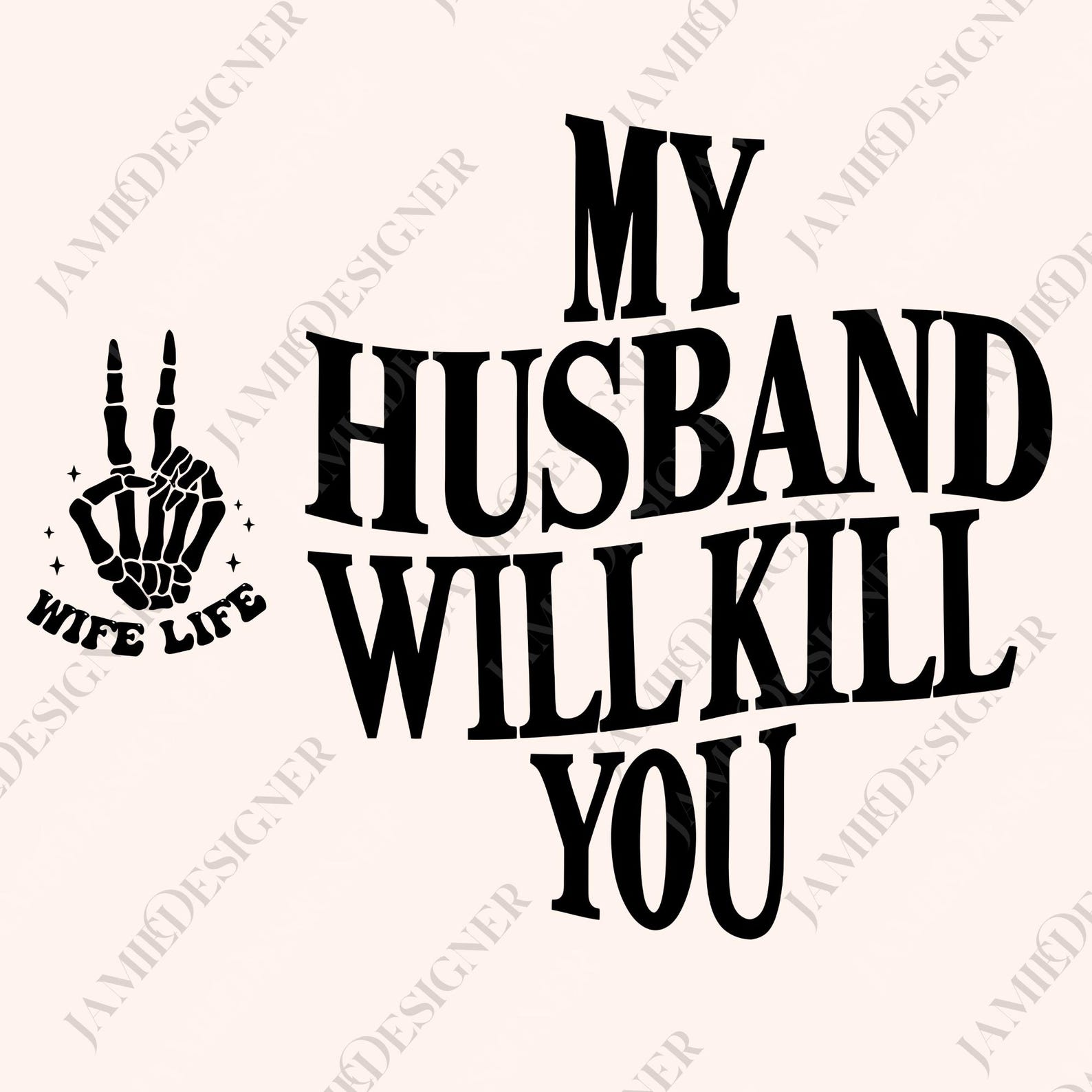 My Husband Will Kill You Svg, My Boyfriend Will Kill You Digital ...